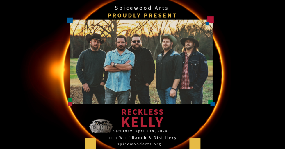 Spicewood – Spicewood Arts Presents Reckless Kelly Concert | Hill ...